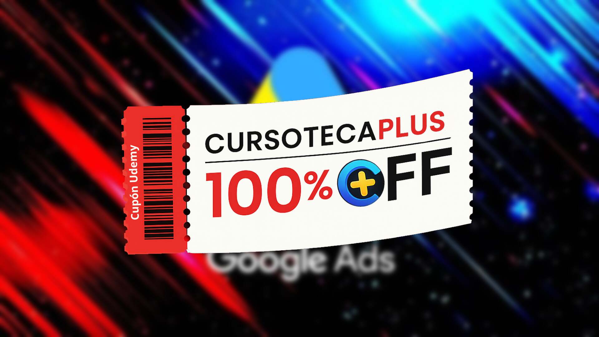 Cupón Udemy 2025 | Google Ads MasterClass 2025: Todas las características - configuraciones de ...